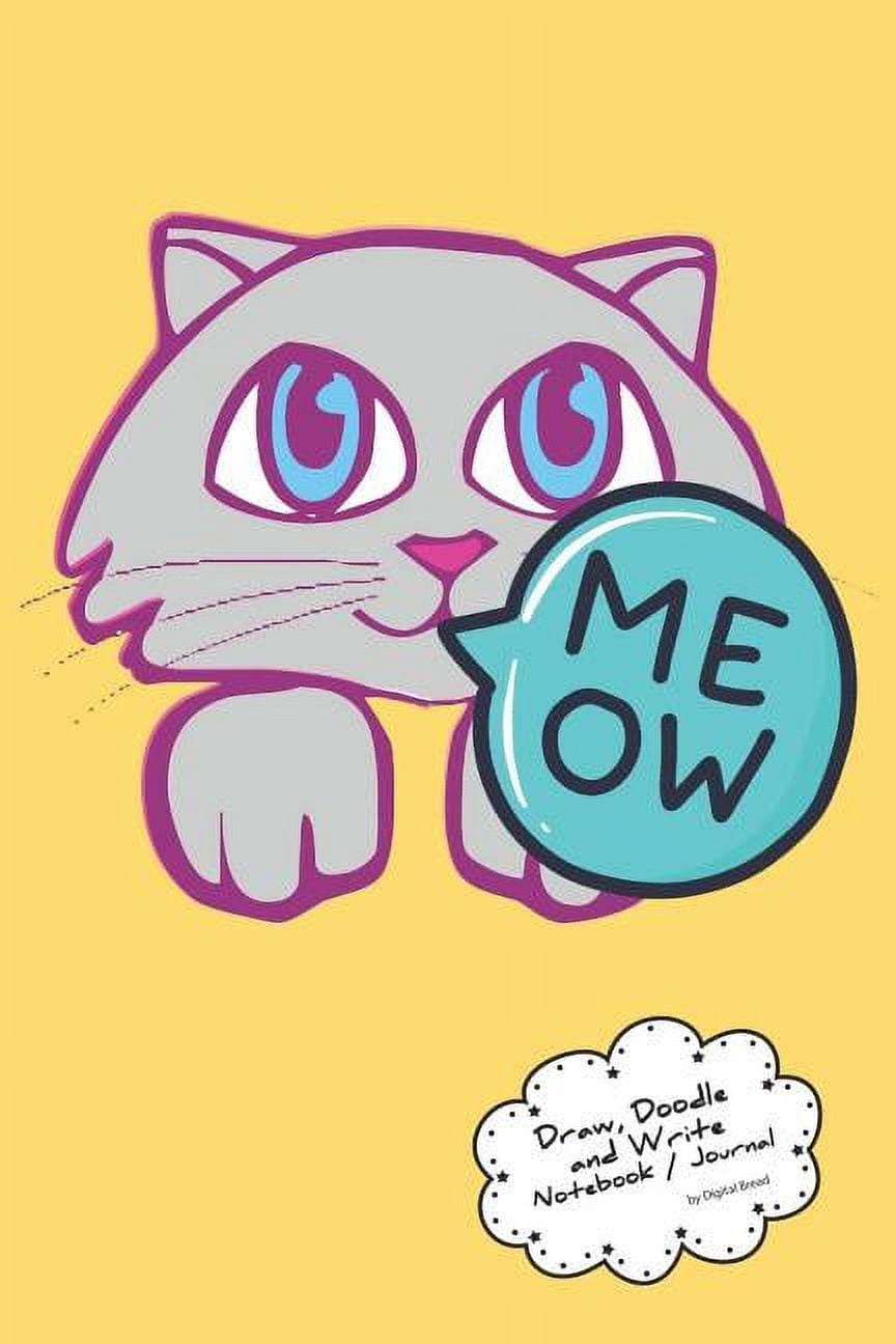 Draw, Doodle and Write Noteboook Journal: Meow Cat on Yellow Drawing ...