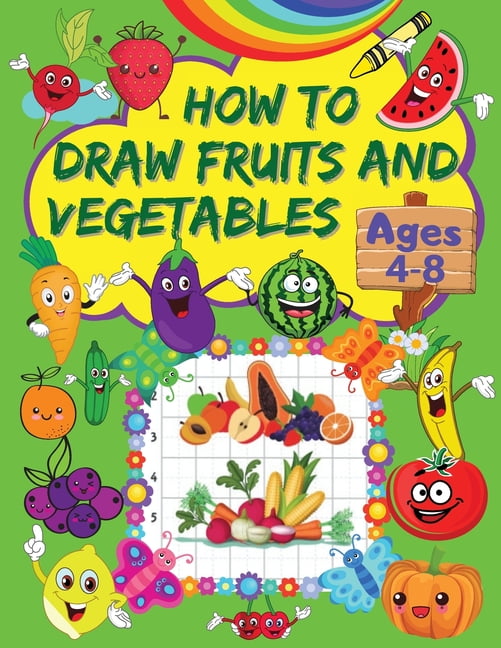How to Draw Fruits and Vegetables : A Step-by-Step Drawing Book for ...