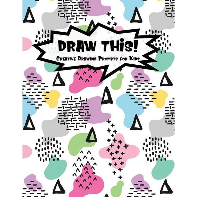Draw This!: 100 Drawing Prompts to Boost Creativity - Light Rainbow ...