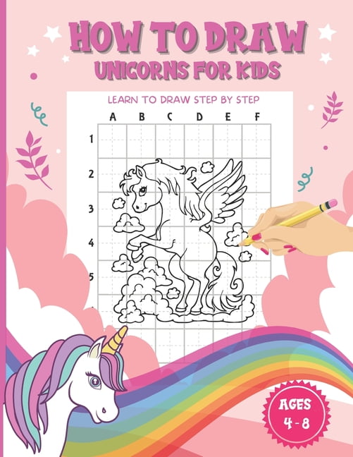 How To Draw Unicorns For Kids Ages 4-8: A Fun and Simple Step-by-Step ...
