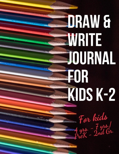 Draw & Write Journal for Kids K-2: Early Creative Kids Composition ...