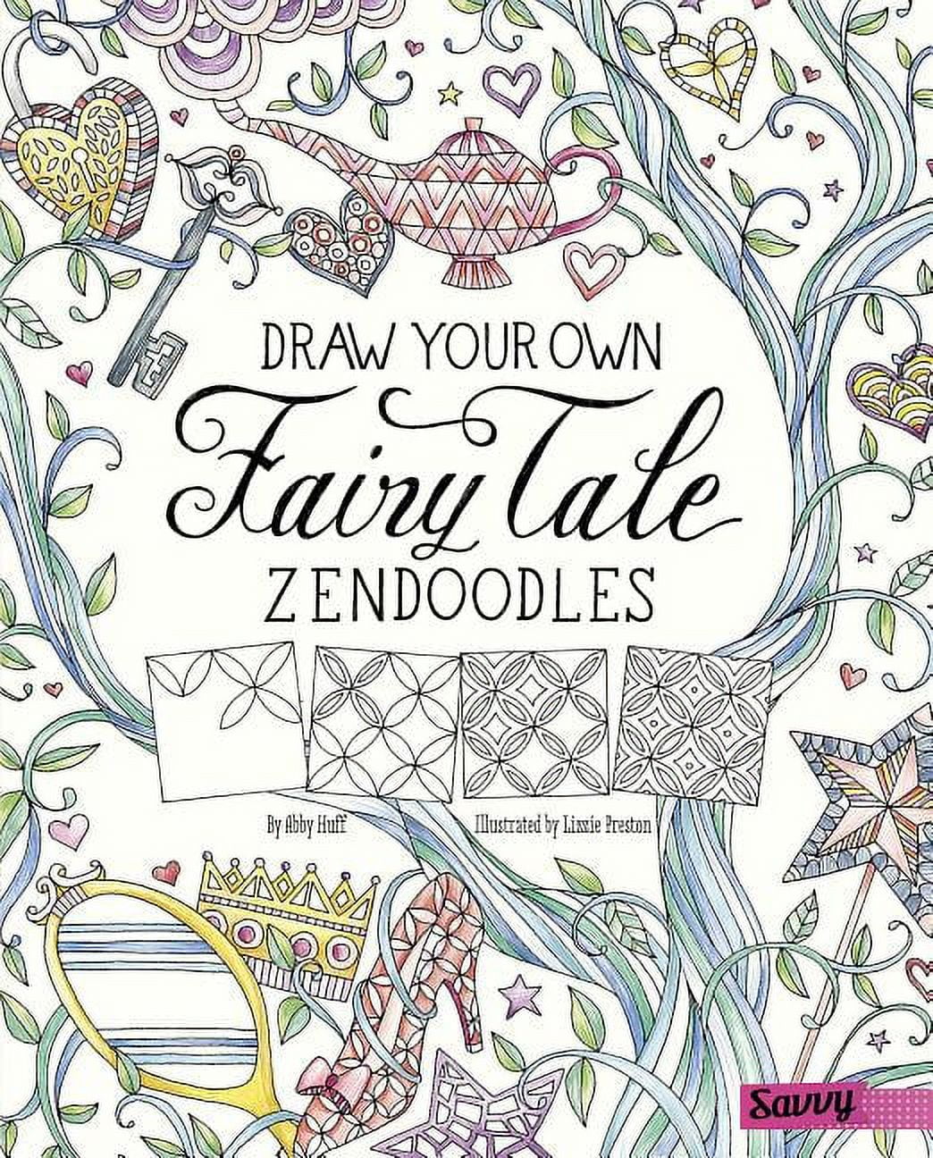 Draw Your Own Fairy Tale Zendoodles (Hardcover) by Abby Huff - Walmart.com