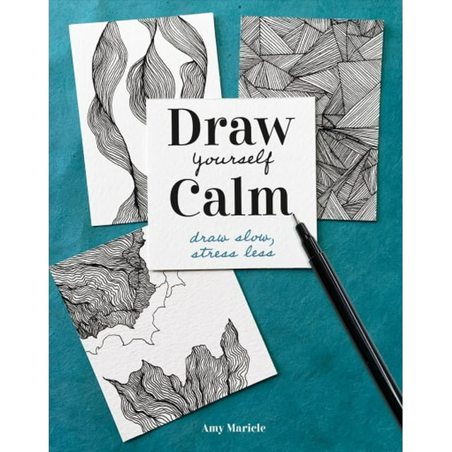 Draw Yourself Calm : Draw Slow, Stress Less (Paperback) - Walmart.com