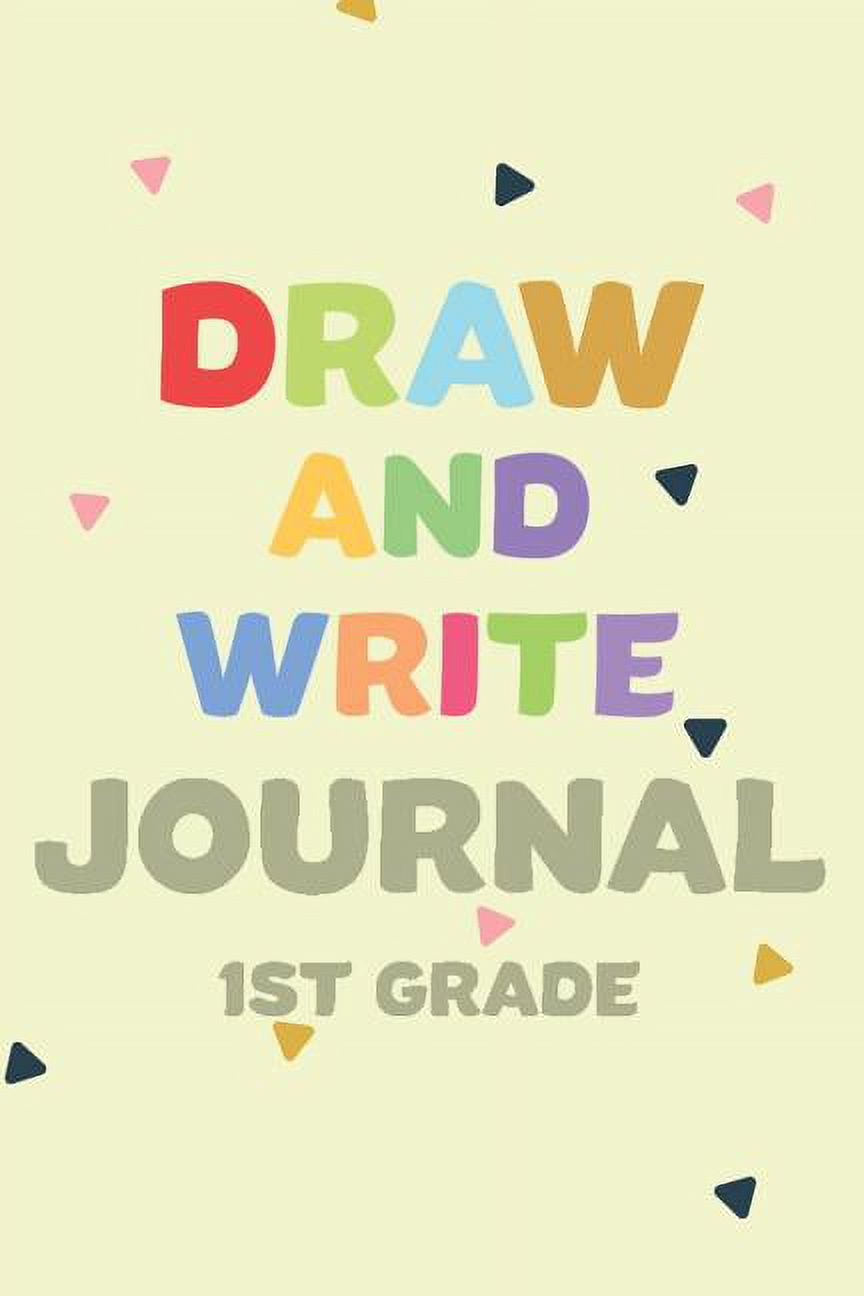 Draw and Write Journal 1st Grade: First Grade Students Back to School ...