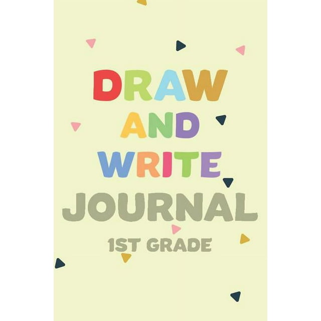 Draw and Write Journal 1st Grade: First Grade Students Back to School ...