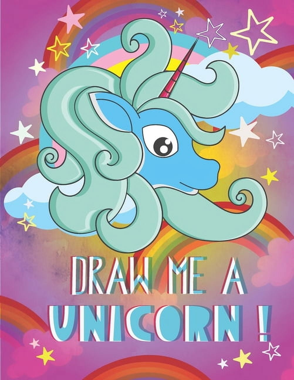 Draw me a unicorn : A step by step method to learn how to draw unicorns ...