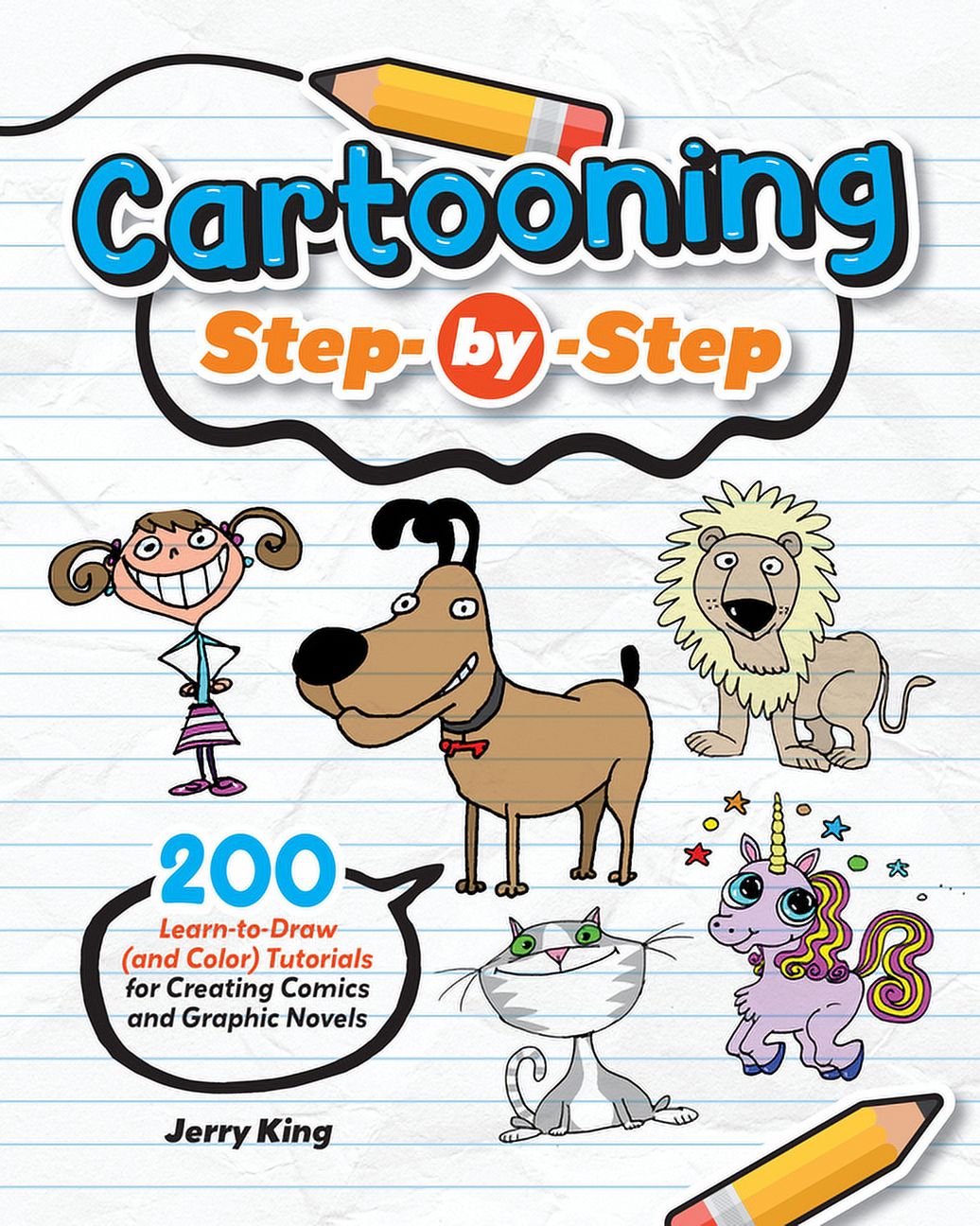 Drawing Cartoons Step-By-Step: 200 Lessons for Drawing Cartoons, Comics ...