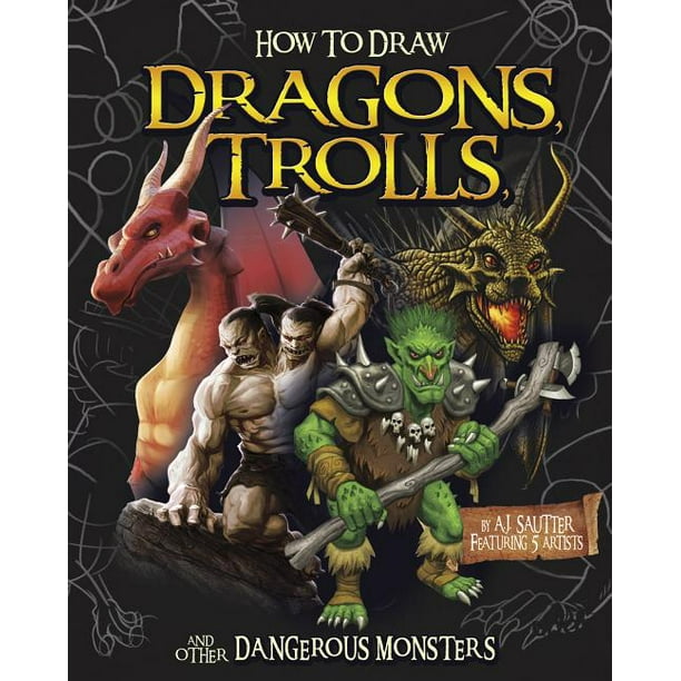 Drawing Fantasy Creatures: How to Draw Dragons, Trolls, and Other ...