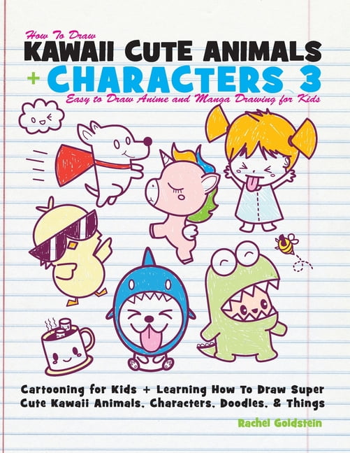 Drawing for Kids: How to Draw Kawaii Cute Animals + Characters 3: Easy ...