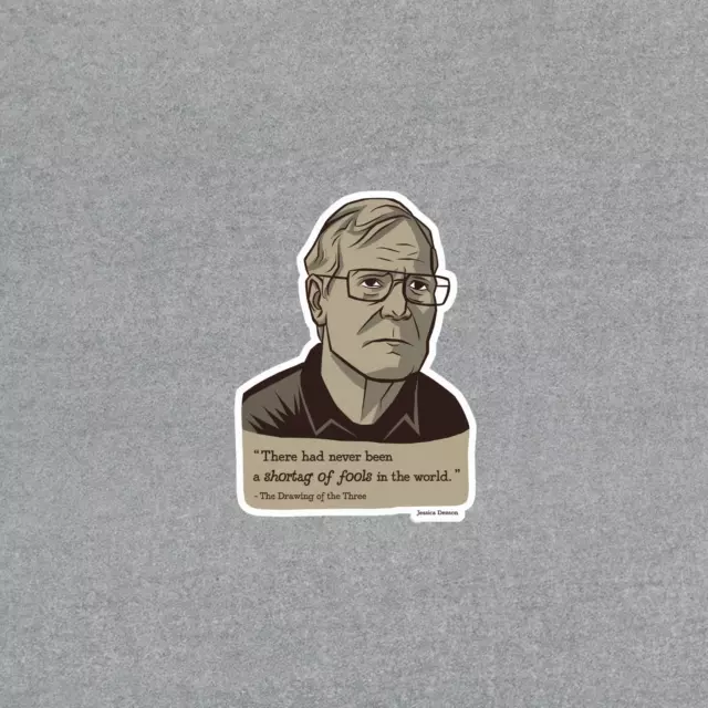 The Drawing Of The Three Quote Sticker - No Shortage Of Fools In The ...