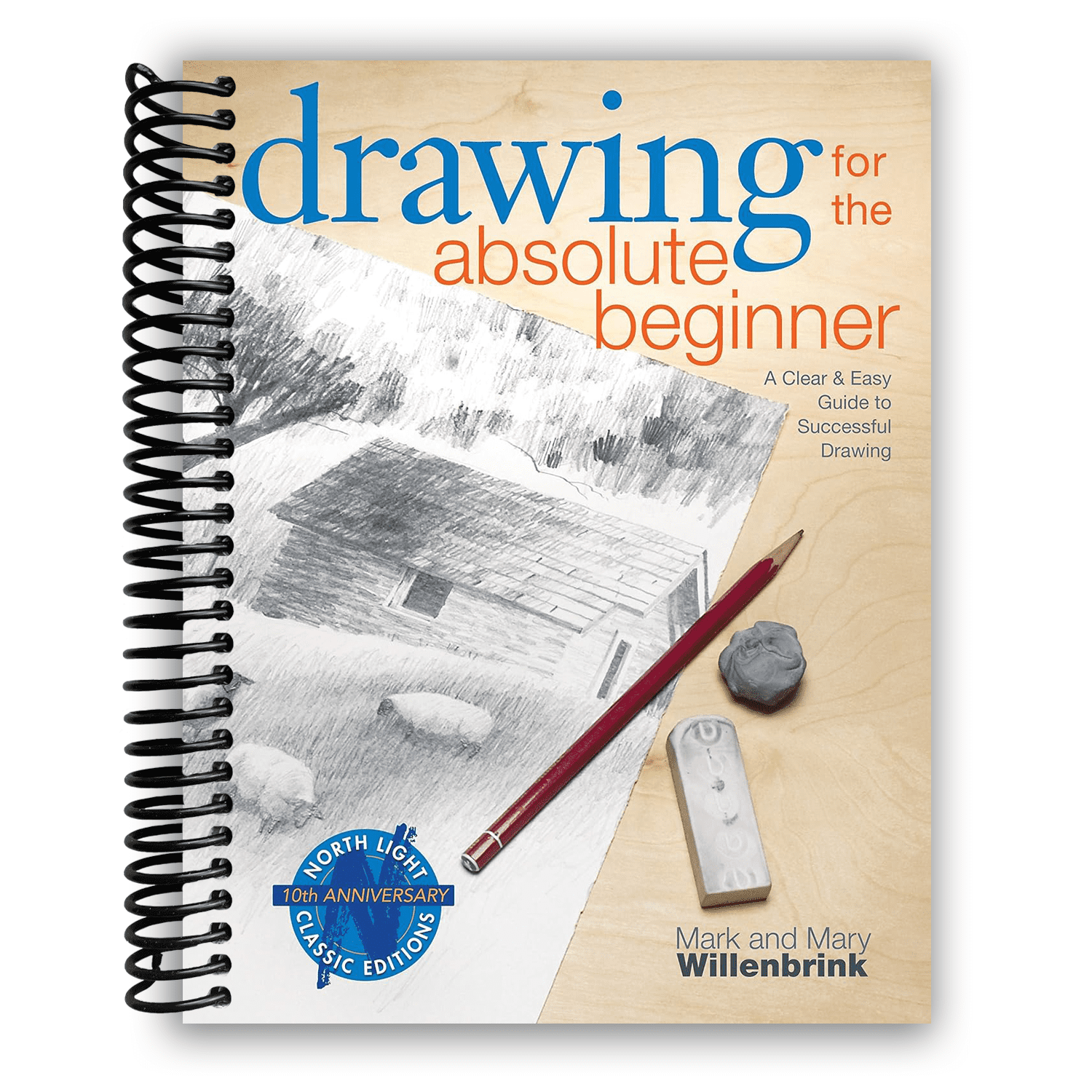 Drawing for the Absolute Beginner: A Clear & Easy Guide to Successful Drawing (Art for the ...