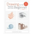 Drawing for the Absolute and Utter Beginner, Revised: 15th Anniversary ...