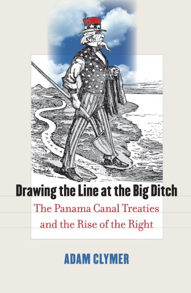 Pre-Owned Drawing the Line at the Big Ditch: The Panama Canal Treaties ...