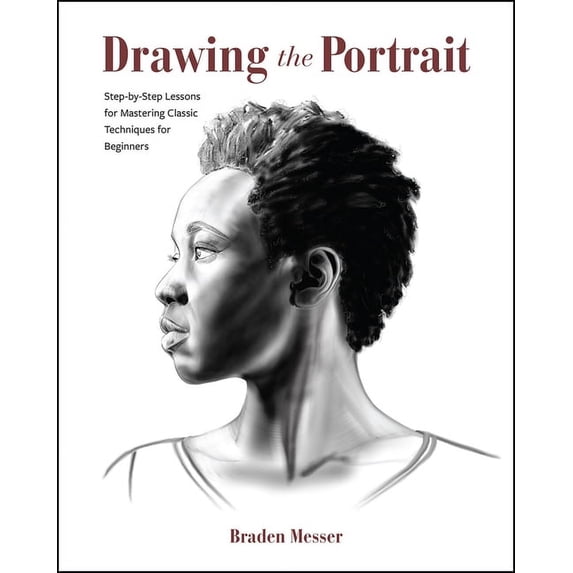 Drawing the Portrait: Step-by-Step Lessons for Mastering Classic ...