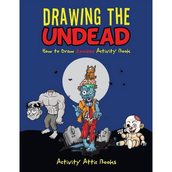 Drawing the Undead: How to Draw Zombies Activity Book (Paperback ...