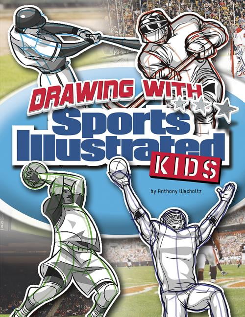 Drawing with Sports Illustrated Kids: Drawing with Sports Illustrated ...