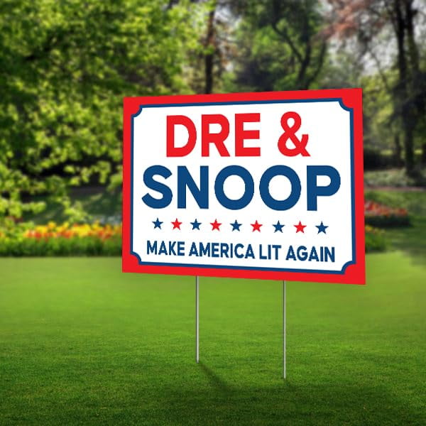 Dre & Snoop Yard Sign | Dre and Snoop Sign | Make America Lit Again ...