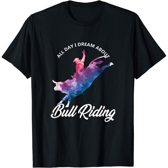 Dream About Bull Riding Cowboy Rodeo Country Ranch Gift T-Shirt ...