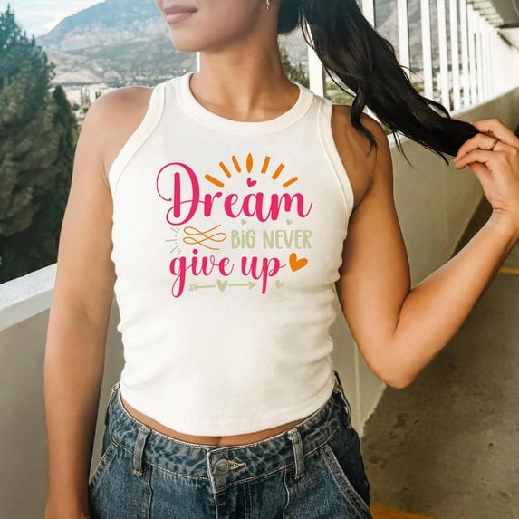 Dream BIG NEVER give up Rib-Racer Tank Top , Womens Micro Rib Racer ...