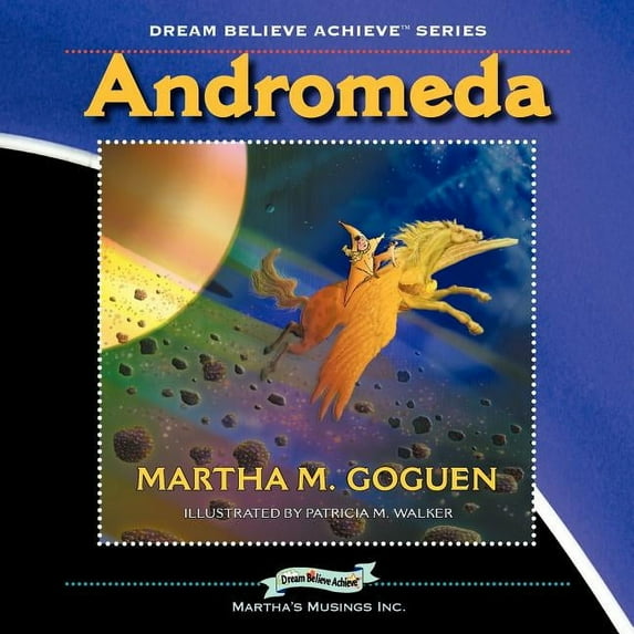 Dream Believe Achieve: Andromeda : Dream Believe Achieve Series (Series #3) (Paperback ...