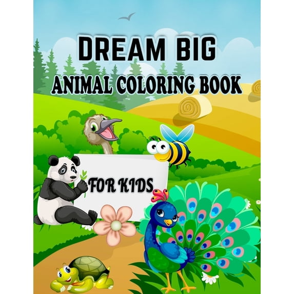 Dream Big Animal Coloring Book for Kids : Animals Coloring Book with ...