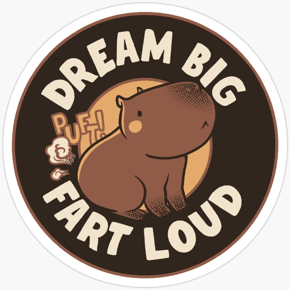 Dream Big Fart Loud Capybara Sticker Phone Decal Water Bottle Stickers ...