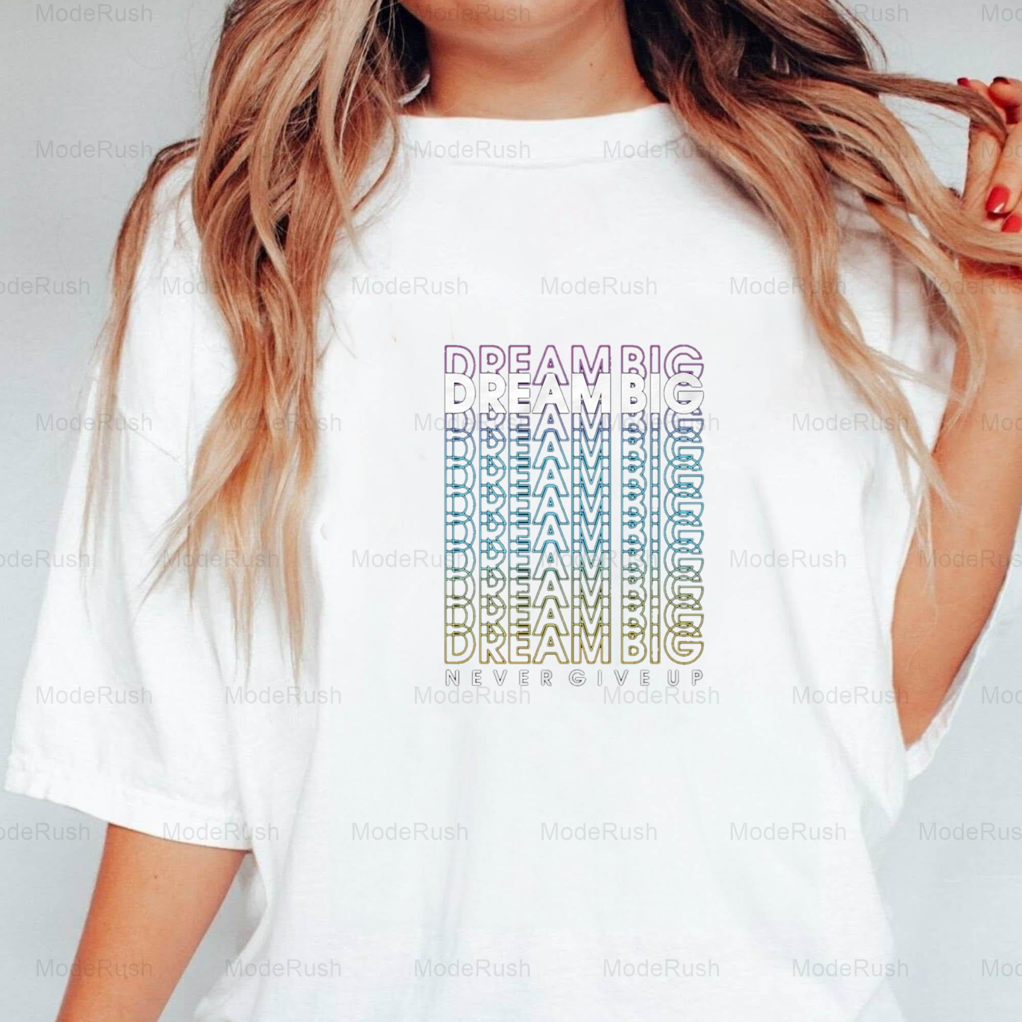 Dream Big Funny Inspirational Motivational Quote Graphic Unisex T-Shirt ...