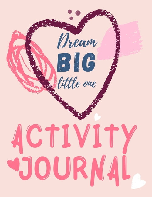 Dream Big Little One Activity Journal.3 in 1 diary, coloring pages ...