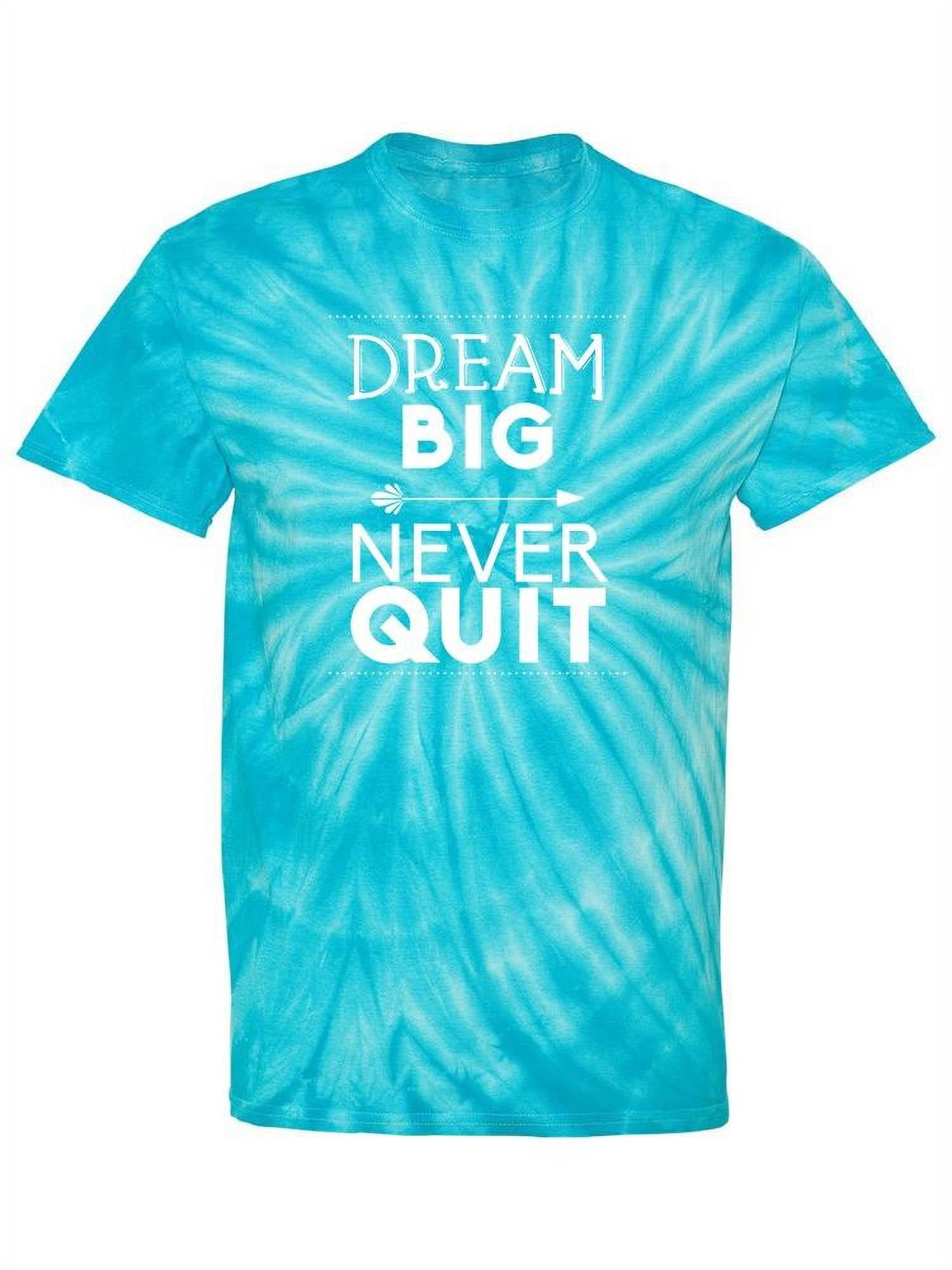 Dream Big Never Quit Tie-Dye Cyclone Men -Smartprints Designs, Male ...
