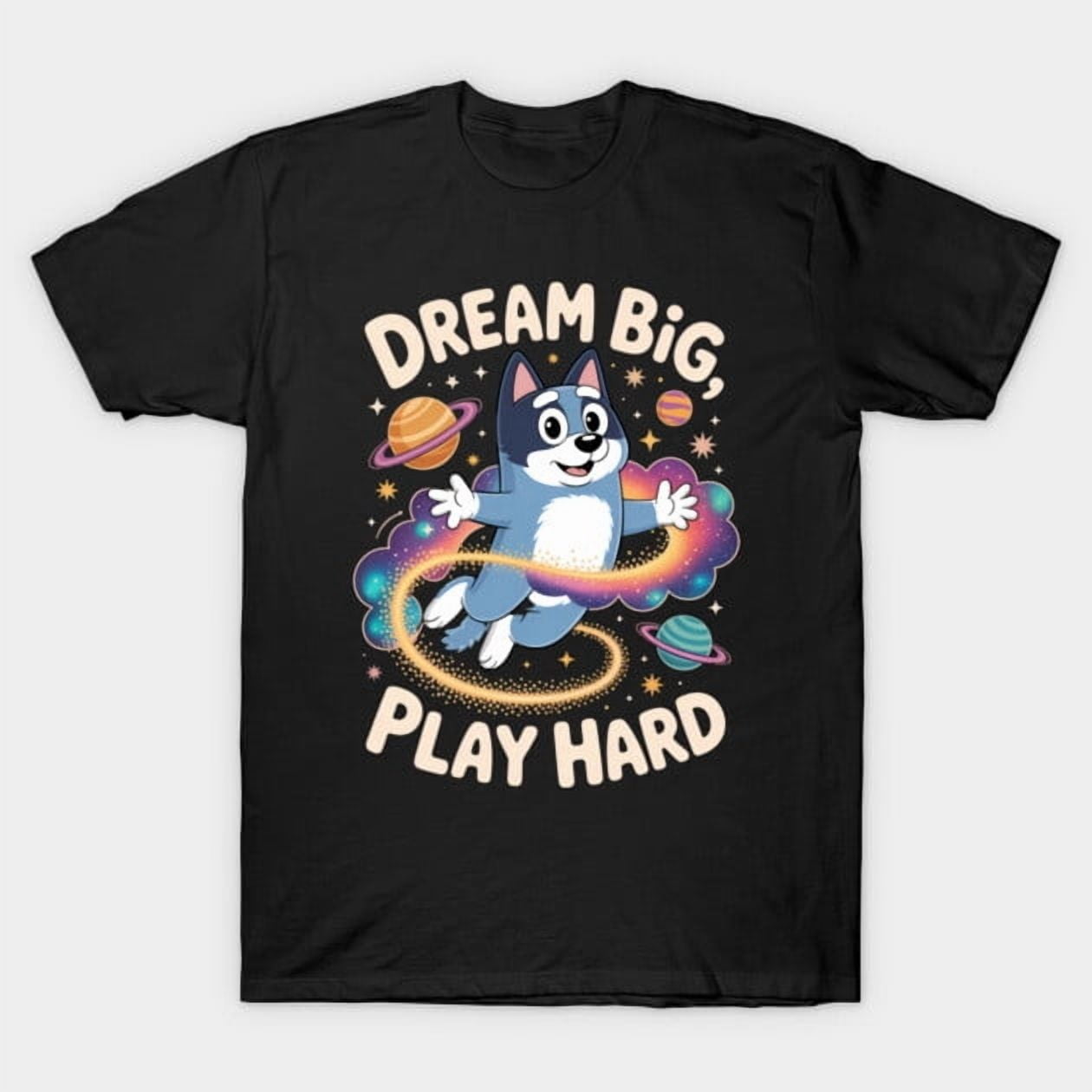 Dream Big Play Hard Galactic Dad Funny Father's Day Space Adventure T ...