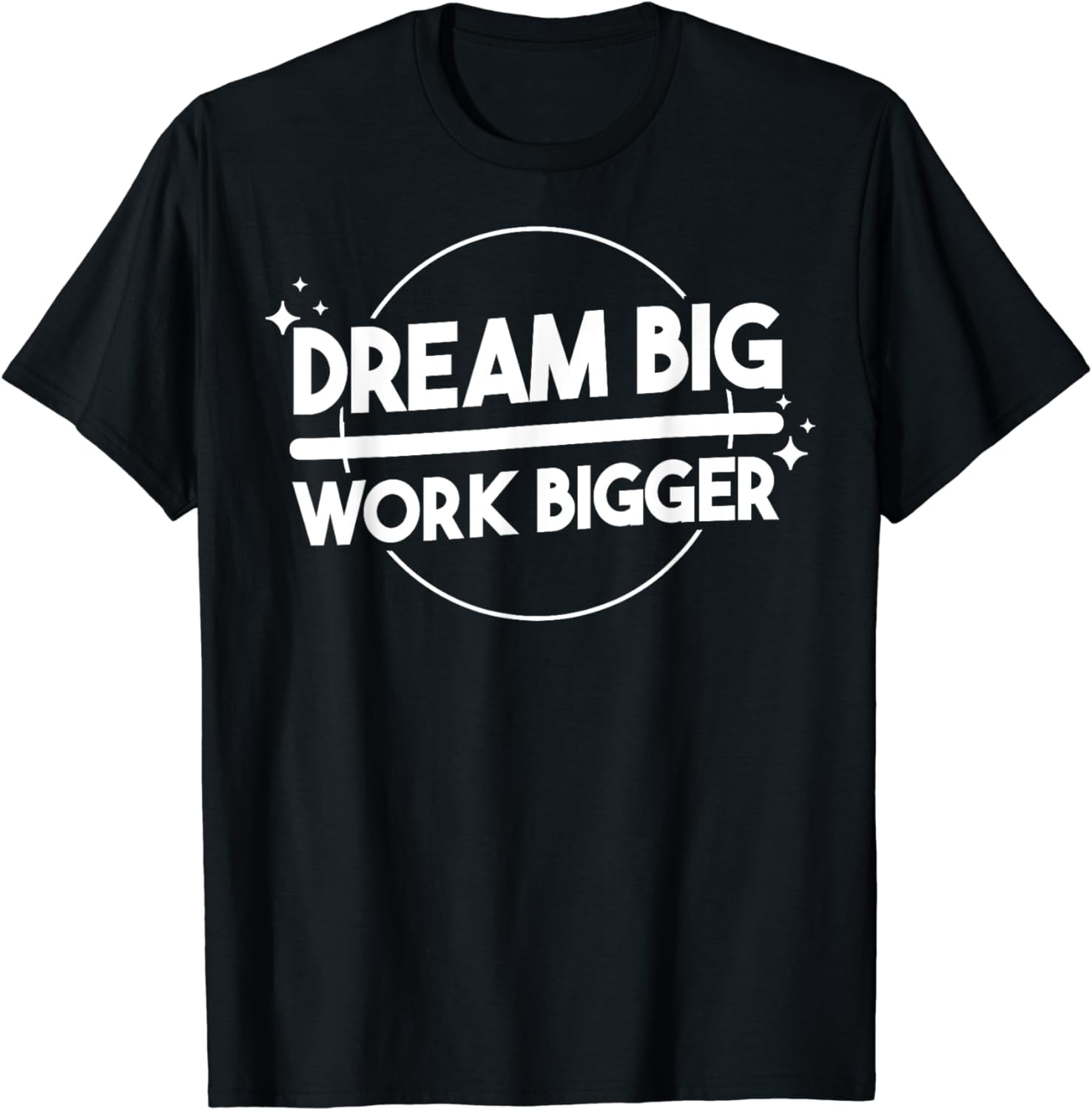 Dream Big Work Bigger - Women Positive Affirmation T-Shirt - Walmart.com