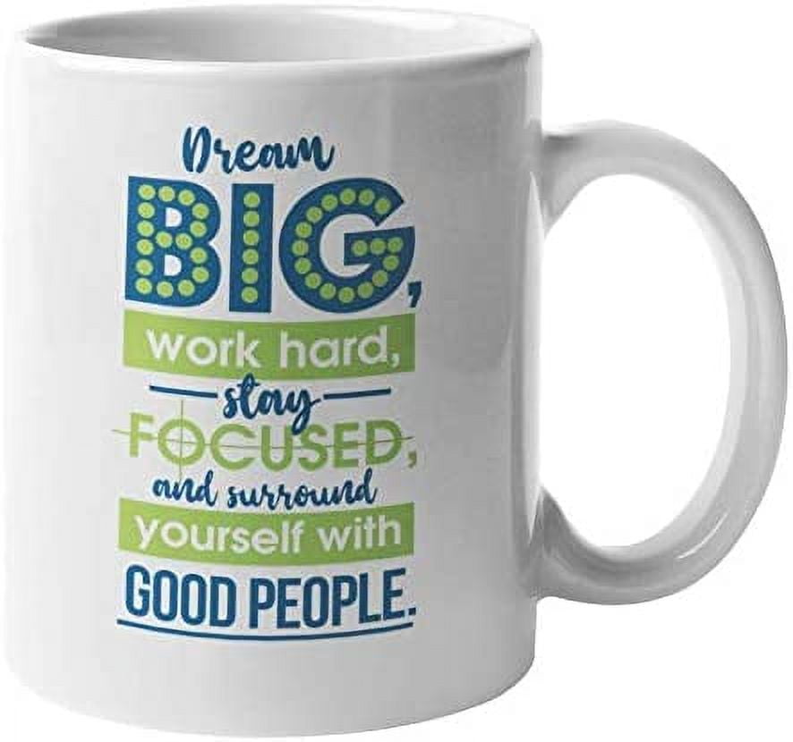 Dream Big Work Hard Coffee & Tea Mug for Dreamer or Goal Digger (11oz ...