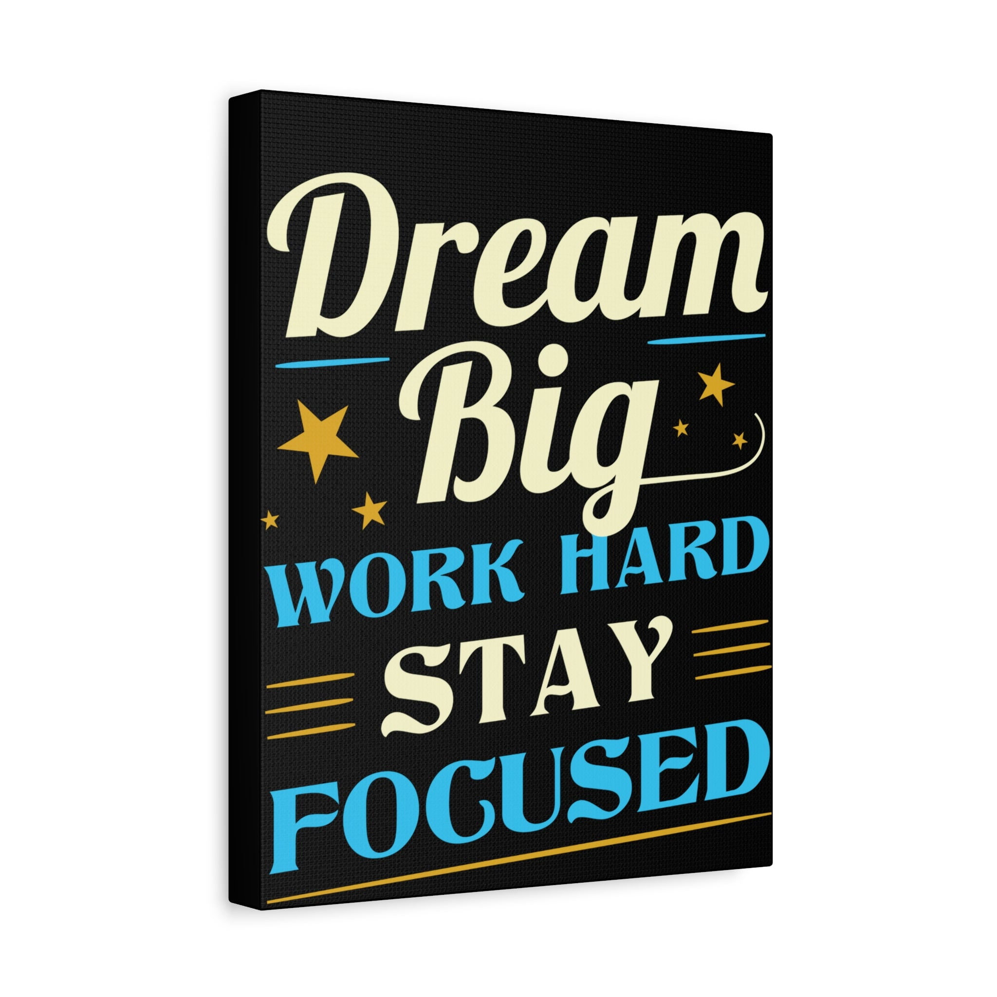 Dream Big Work Hard Stay Focused Inspirational Motivational Quote ...