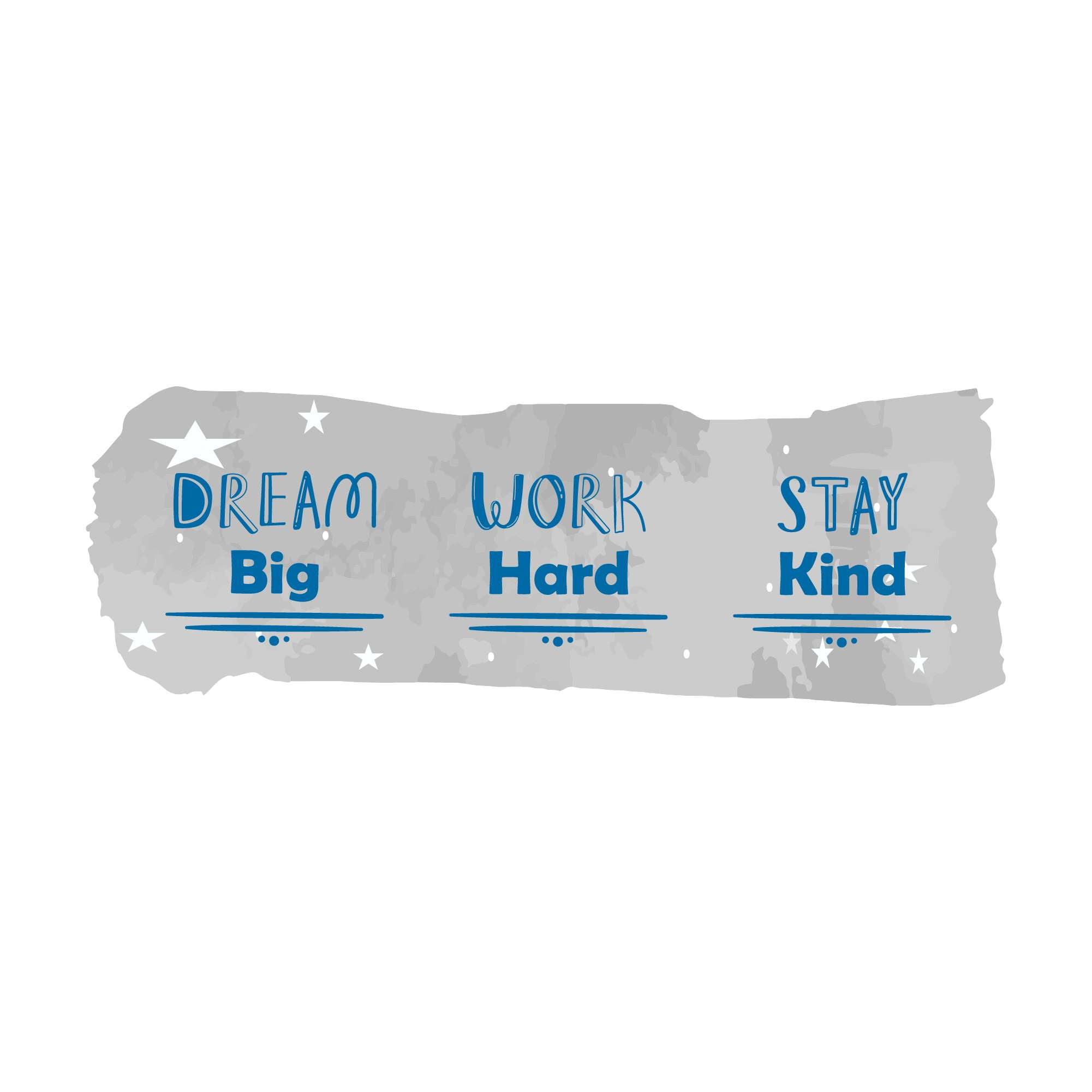 Dream Big Work Hard Stay Kind Inspirational Sayings Motivating Quote ...