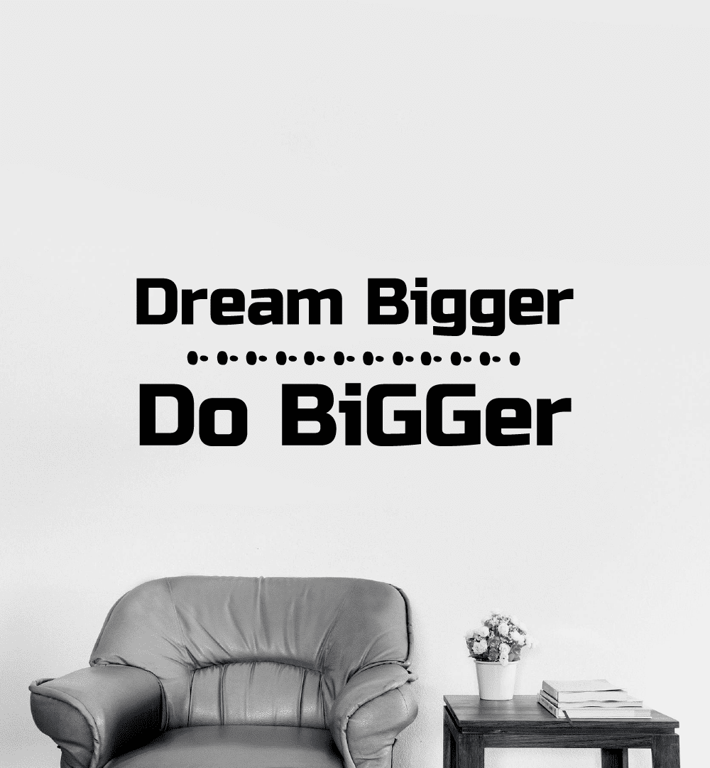 Dream Bigger Do Bigger Quote Positive Life Mantra Motivation ...