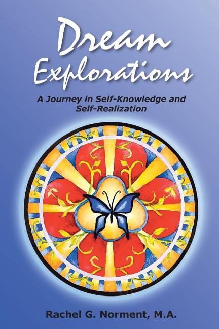 Dream Explorations: A Journey in Self-Knowledge and Self-Realization ...