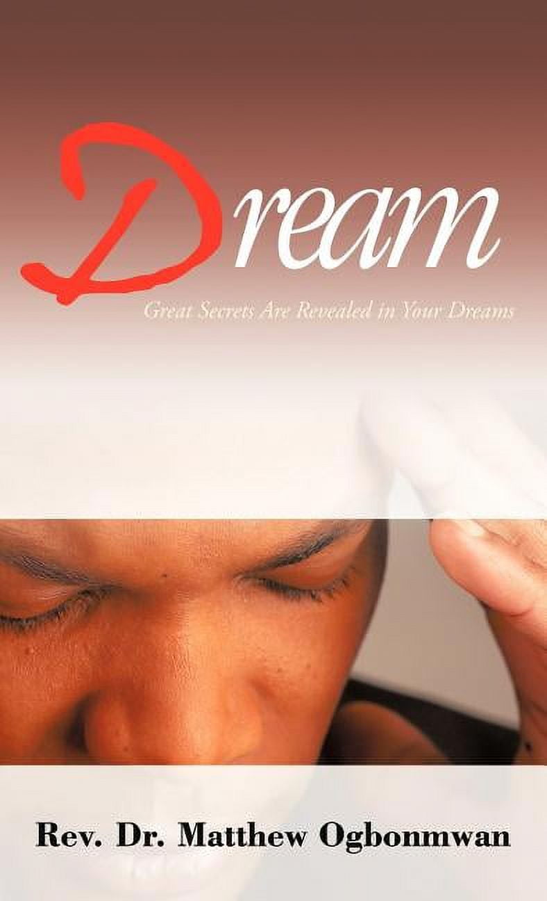 Dream: Great Secrets Are Revealed in Your Dreams (Hardcover) - Walmart.com