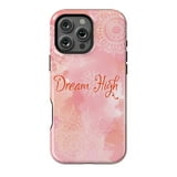 Dream High Positive Quote Graphic Art Phone Case for iPhone 17 16 15 14 ...