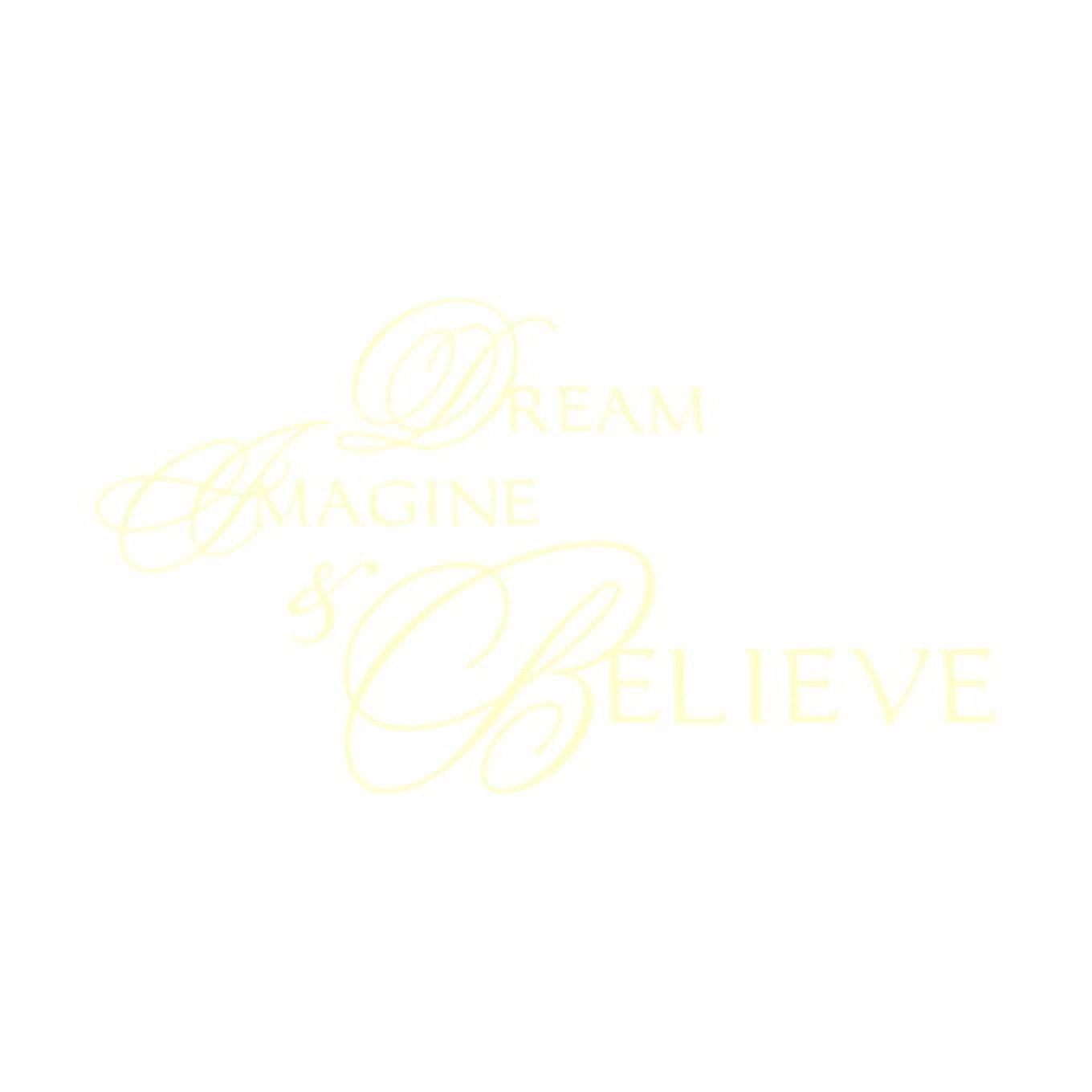 Dream, Imagine and Believe Vinyl Decal - Medium - Ivory - Walmart.com