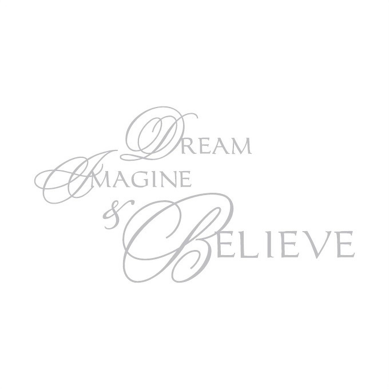 Dream, Imagine and Believe Vinyl Decal - Small - Silver - Walmart.com