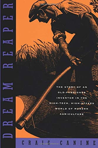 Pre-Owned Dream Reaper: The Story of an Old-Fashioned Inventor in the ...