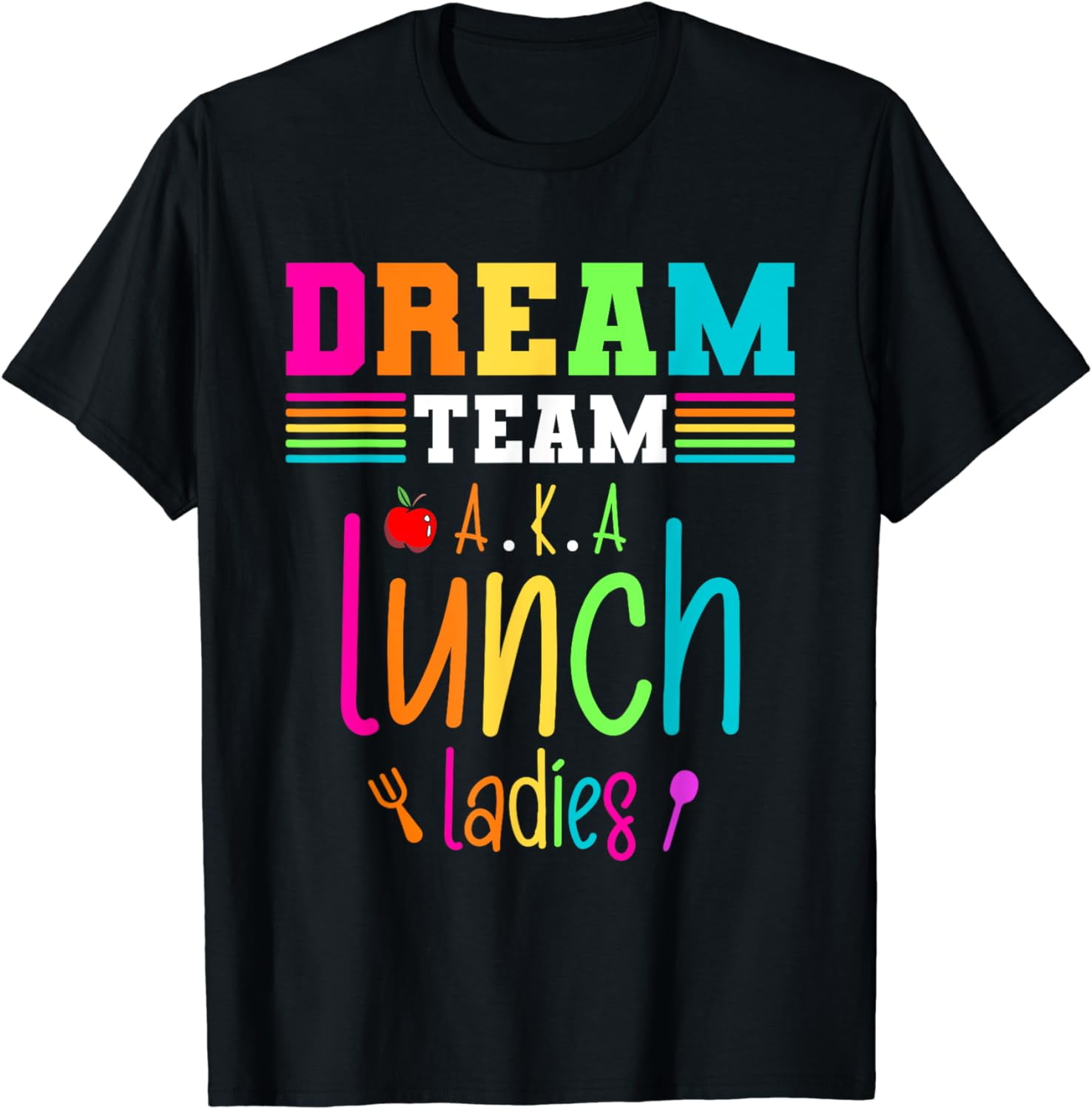 Dream Team Aka Lunch Ladies Funny School Cafeteria Lady T-Shirt ...