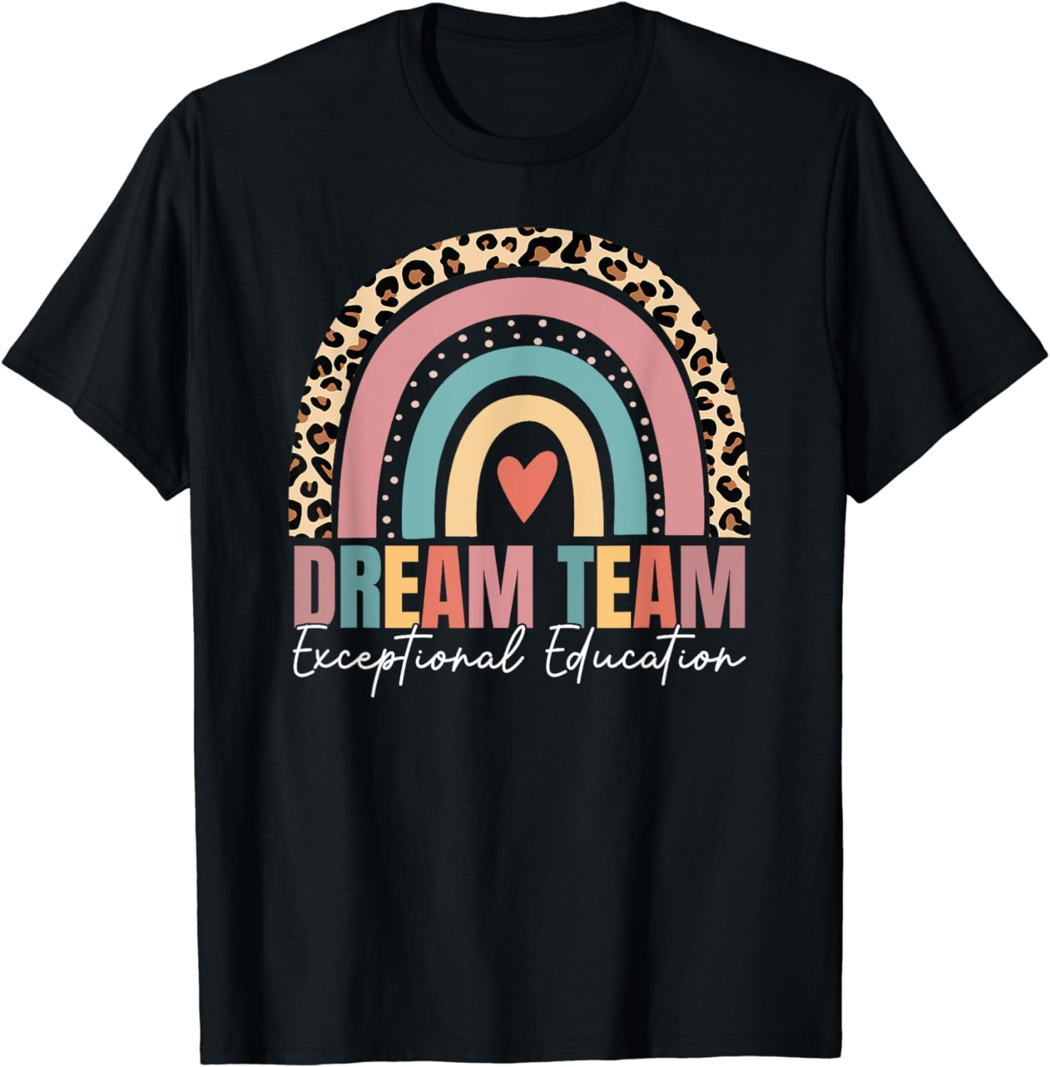 Dream Team Exceptional Education Special Education Teacher T-Shirt ...