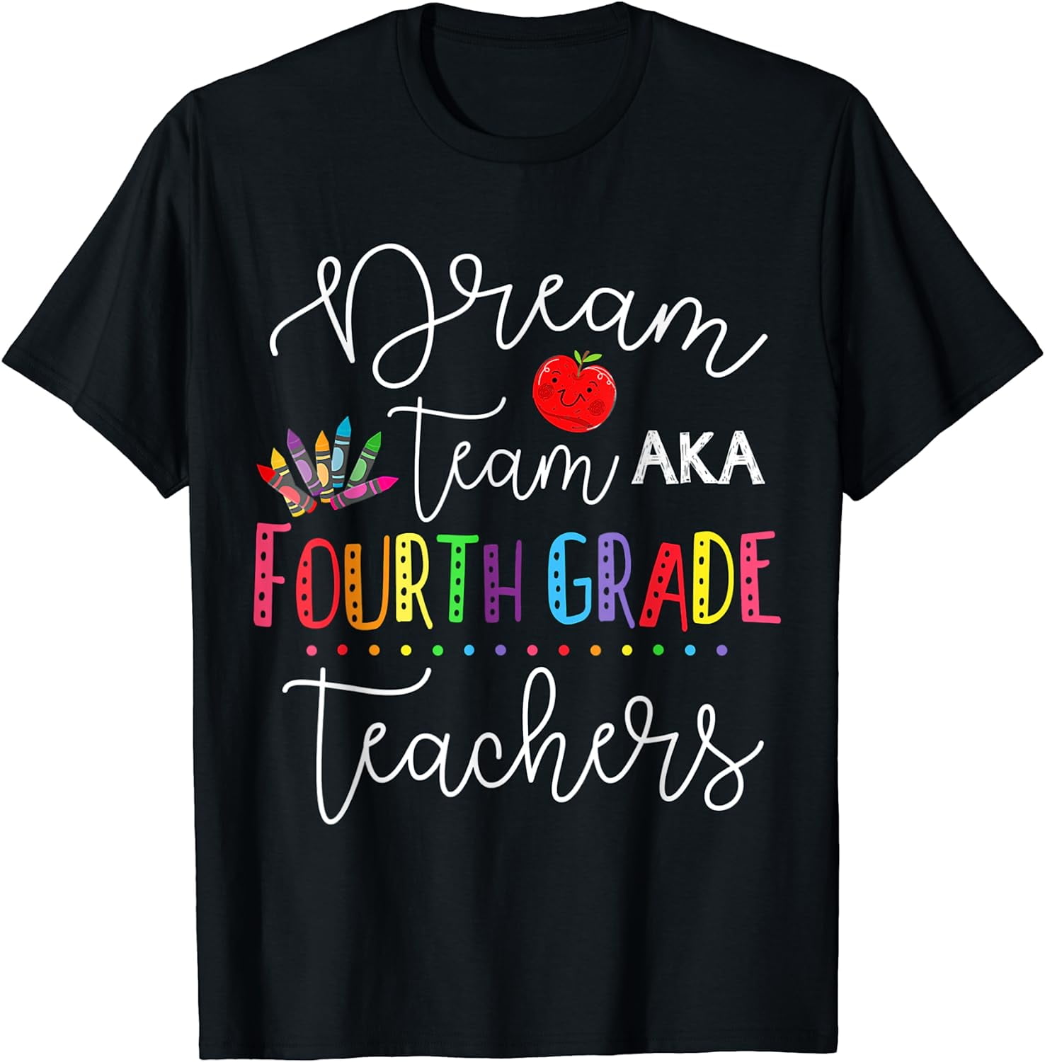 Dream Team Fourth Grade Teachers Back To School 4th Grade T-Shirt ...