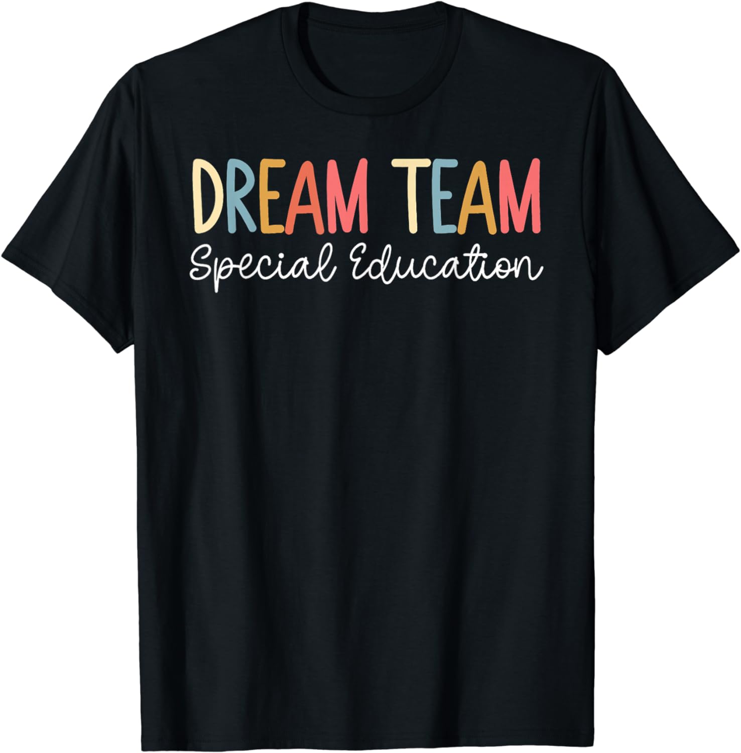 Dream Team Special Education Squad Special Education Teacher T-Shirt - Walmart.com
