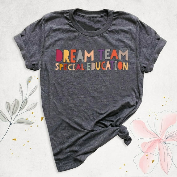 Dream Team Tshirt, Special Education Shirt, Sped Teacher Team Shirts ...