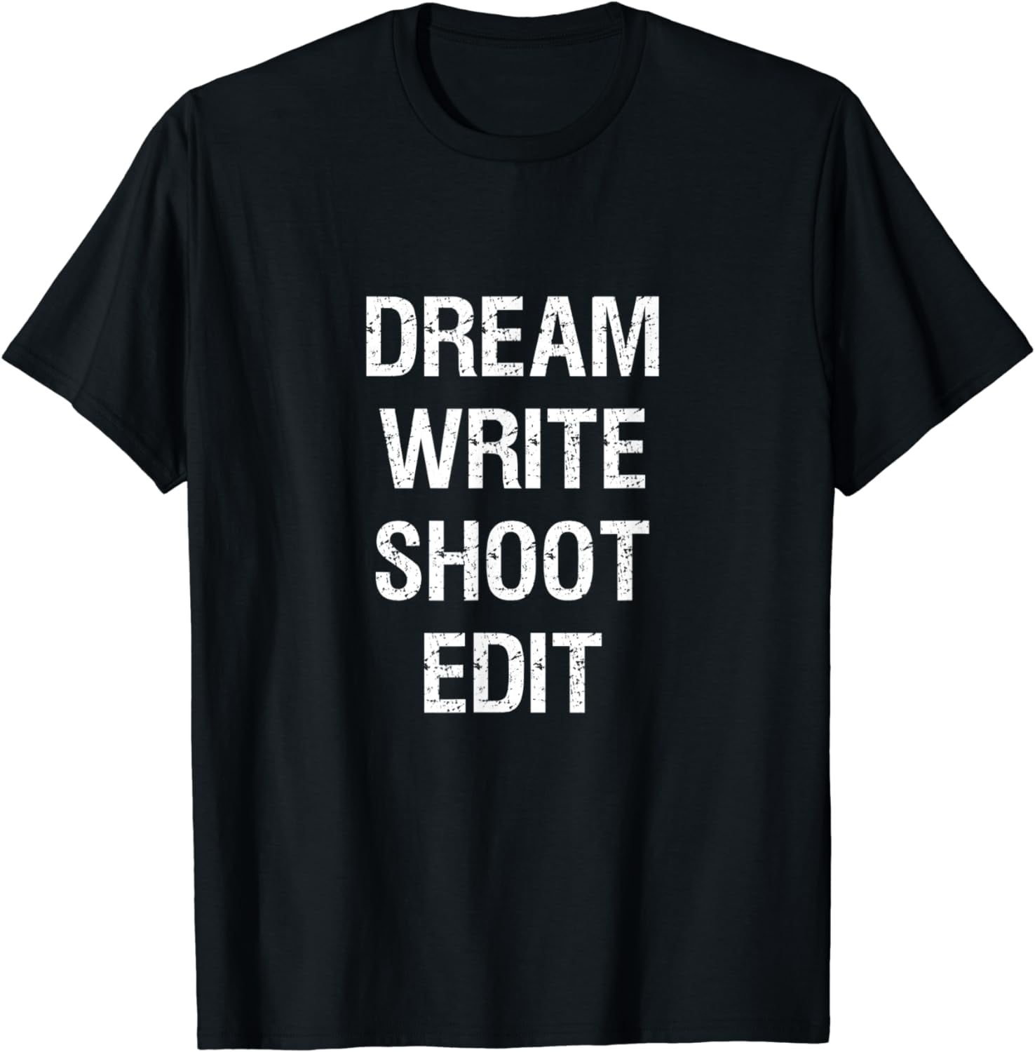 Dream Write Shoot Edit Shirt Filmmaking Tee - Walmart.com
