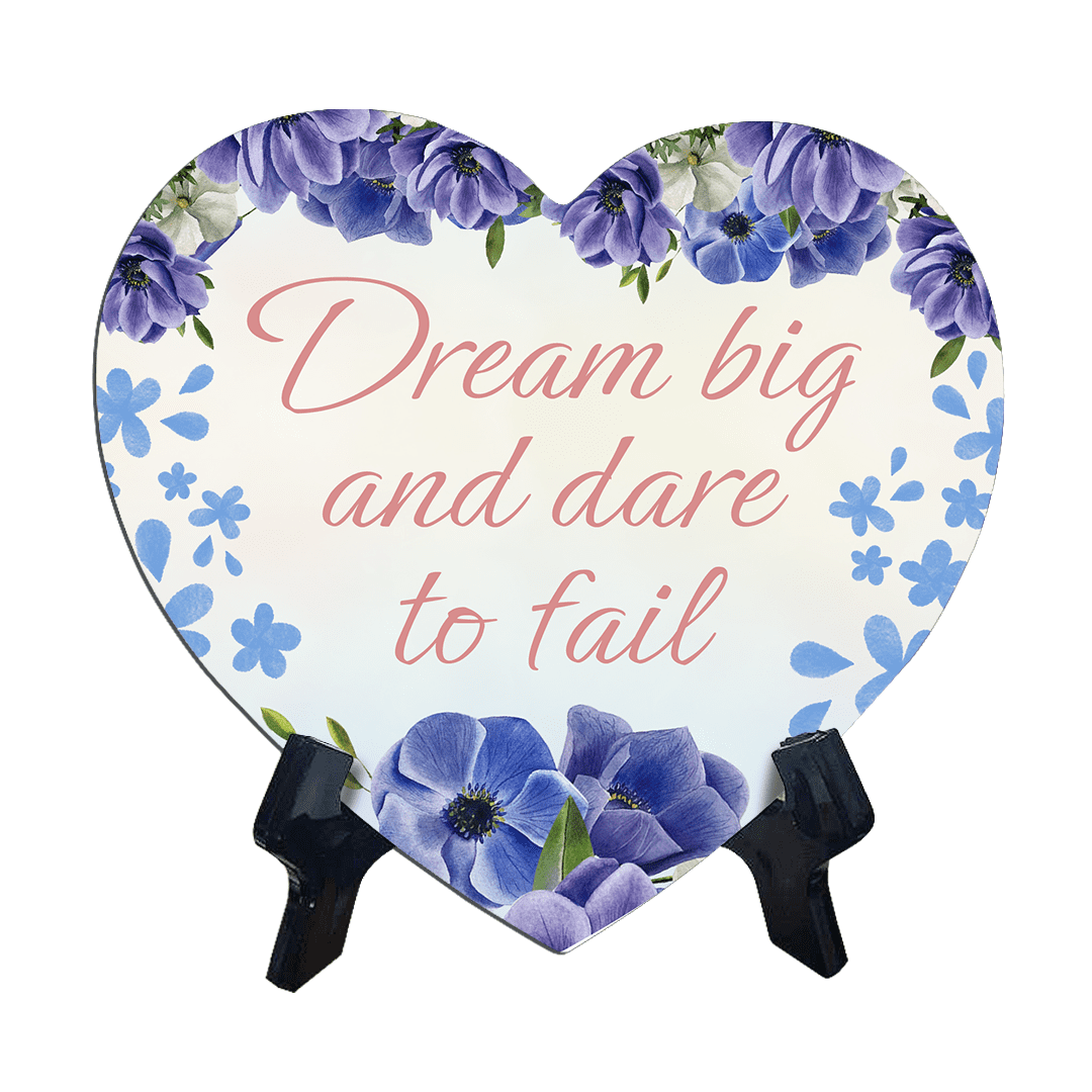 Dream big and dare to fail Heart Table Sign (6 x 5") | Solid MDF ...
