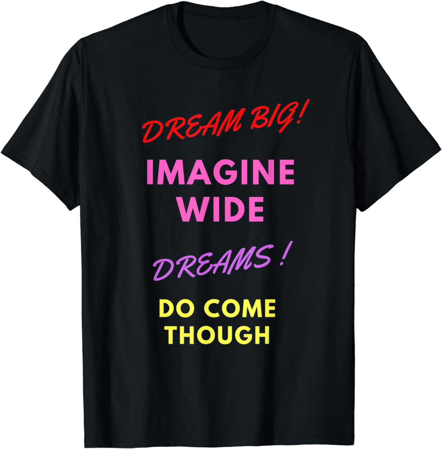 Dream big imagine wide motivational gift for teachers T-Shirt - Walmart.com