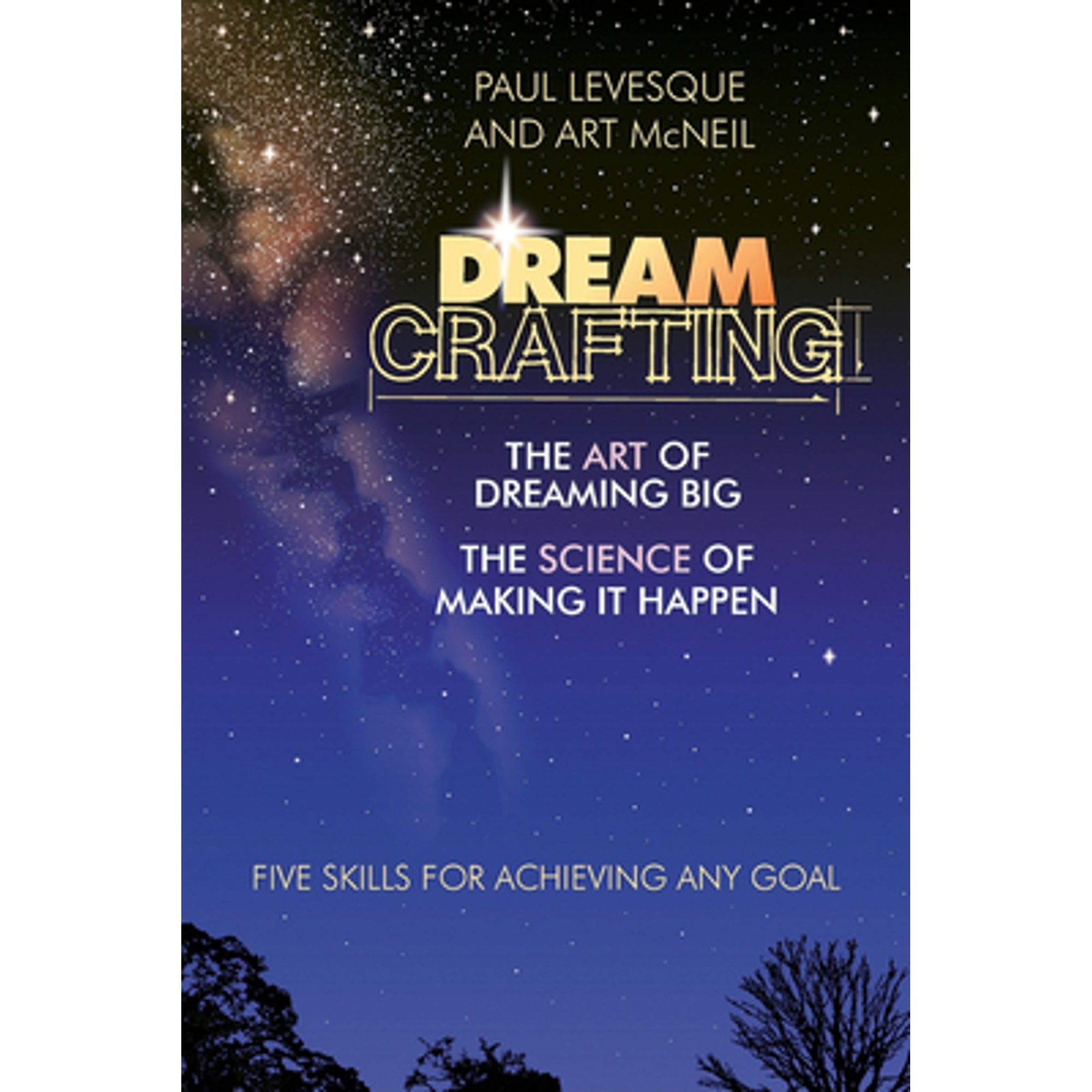 Pre-Owned Dreamcrafting: The Art of Dreaming Big, the Science of Making ...